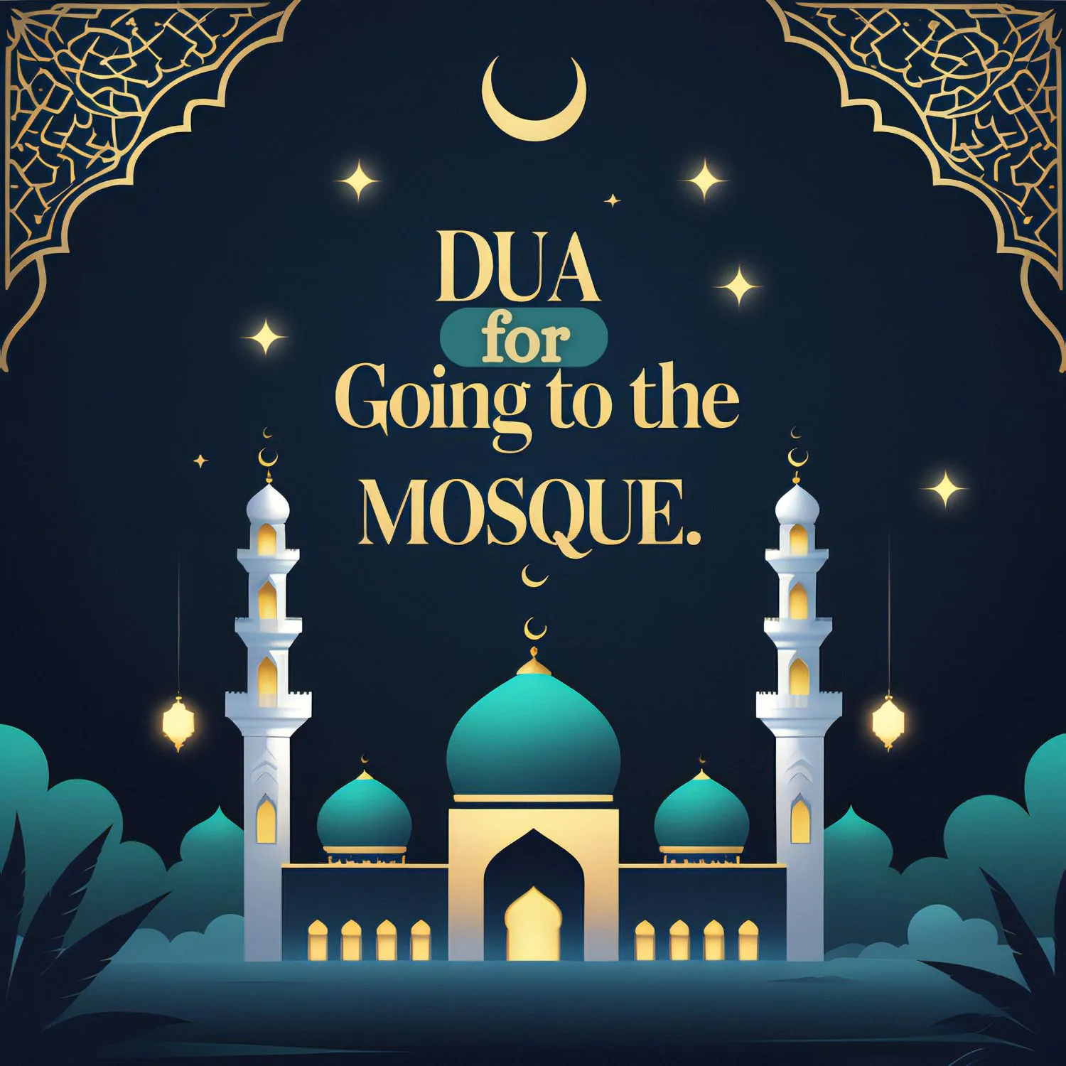 Dua When Going to the Mosque, A Daily Sunnah to Brighten Your Path